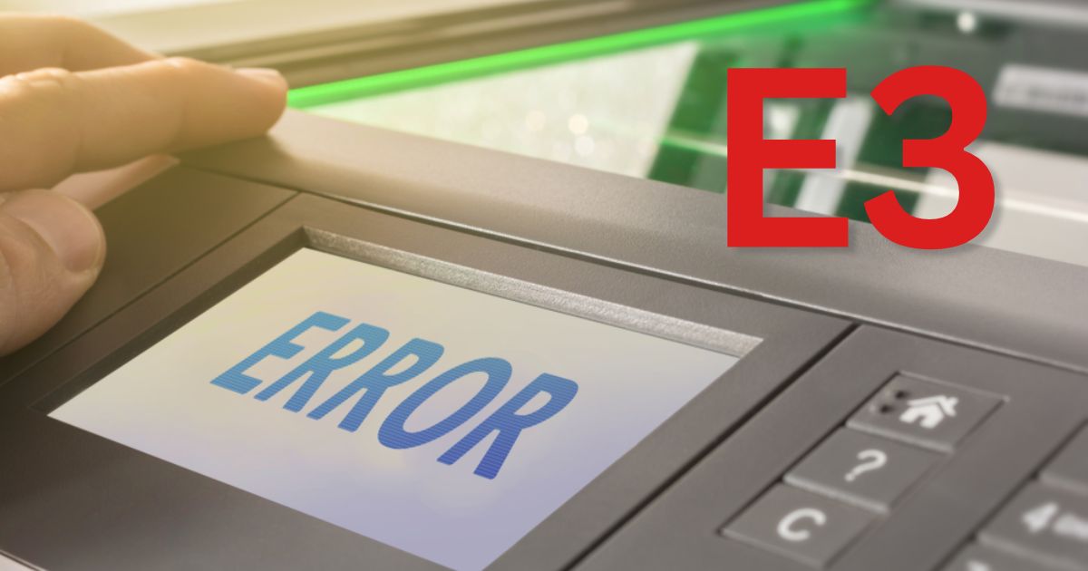 خطای Error E3 در پرینتر و روش‌های برطرف کردن آن